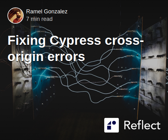 Fixing Cypress Cross Origin Errors Reflect 