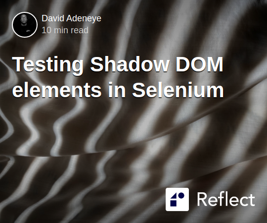 Testing Shadow DOM Elements In Selenium Reflect