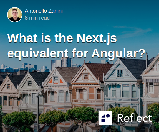 What is the Next.js equivalent for Angular? | Reflect