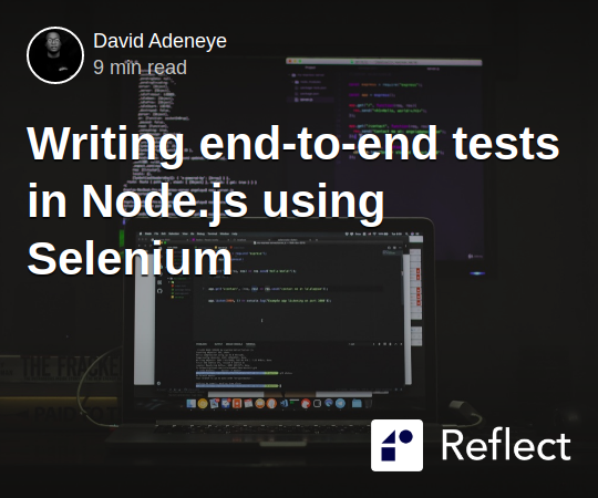 Writing End to end Tests In Node js Using Selenium Reflect
